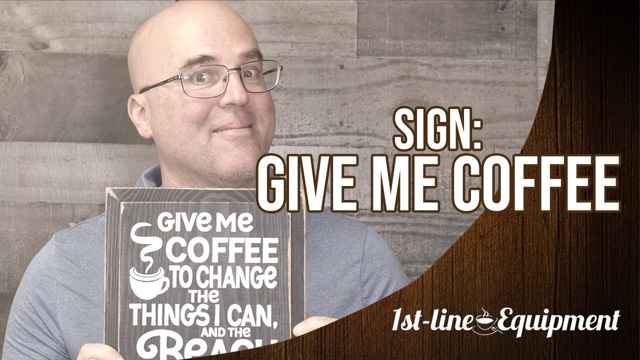 "Give me coffee to change the things I can..." Sign